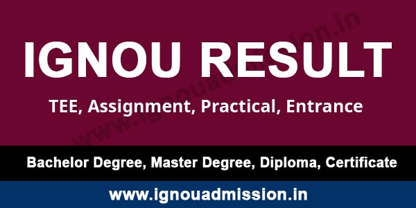 IGNOU Result 2025 - TEE, B.Ed, OPEMAT, BSC Nursing