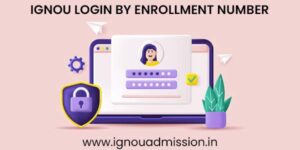IGNOU Login by Enrollment number